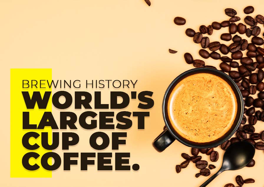 Brewing History. Unraveling the World's Largest Cup of Coffee Ever ...